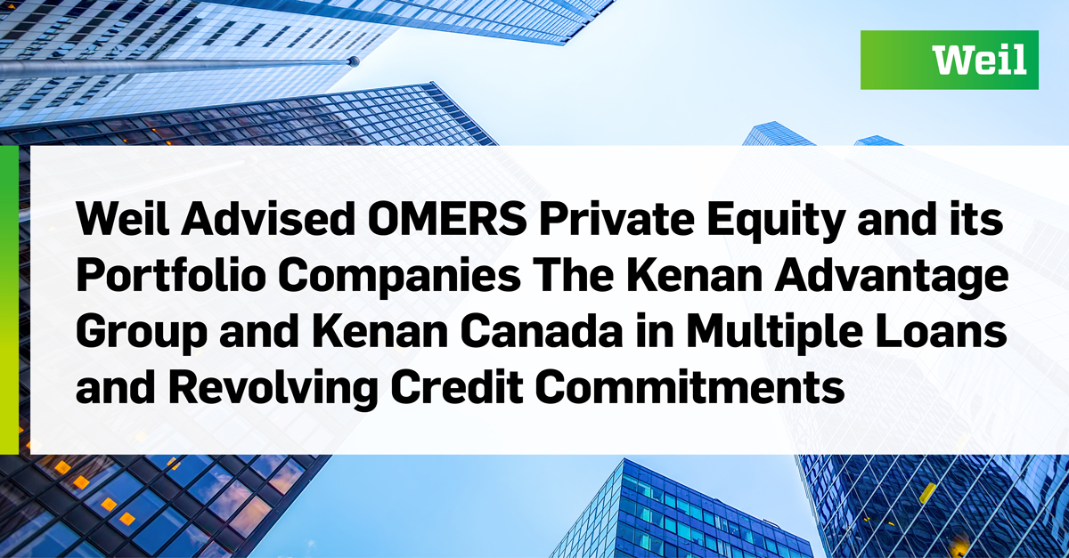 Weil Advised OMERS Private Equity and its Portfolio Companies The Kenan Advantage Group and ...